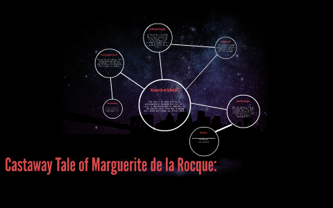 Castaway Tale of Marguerite de la Rocque: by Alexis Beckmann on Prezi