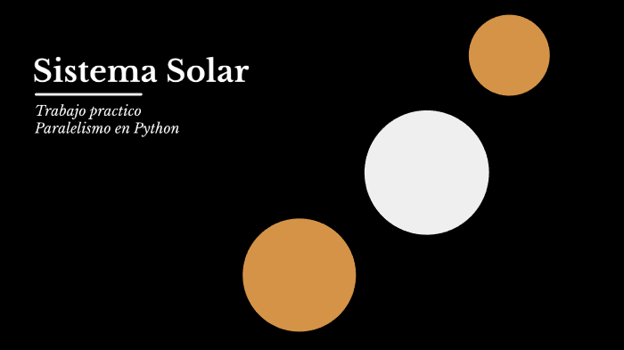 Sistema Solar en python by Emiliano Segovia on Prezi