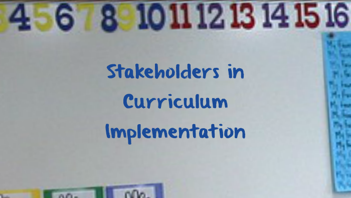 Stakeholders in Curriculum Implementation by kim arias on Prezi