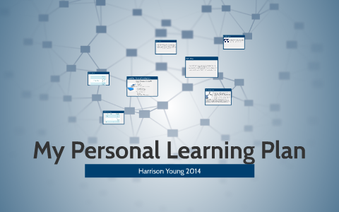 My Personal Learning Plan by Harry Young on Prezi