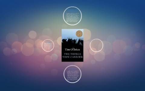 The Things They Carried written by Tim O'Brien by Rolfe Nicholas on Prezi