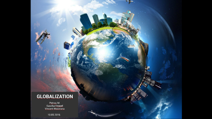 GLOBALIZATION by S A on Prezi