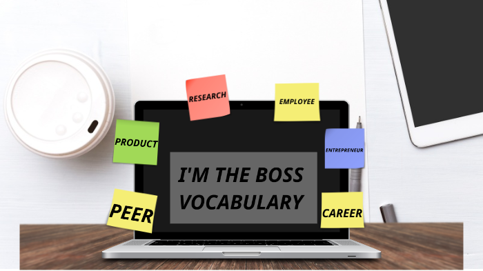 I'M THE BOSS VOCABULARY by Yinglai Vang on Prezi