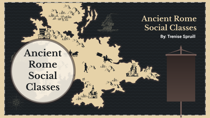 Ancient Rome Social Class by TreniseNyshea Spruill on Prezi