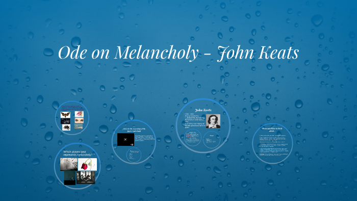 Ode on Melancholy - John Keats by Lucy Suttle on Prezi