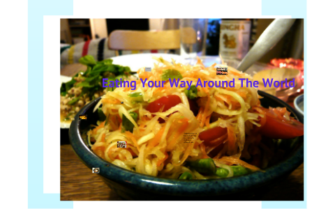 Eating your way around the world by Tim Kendrick-Little on Prezi