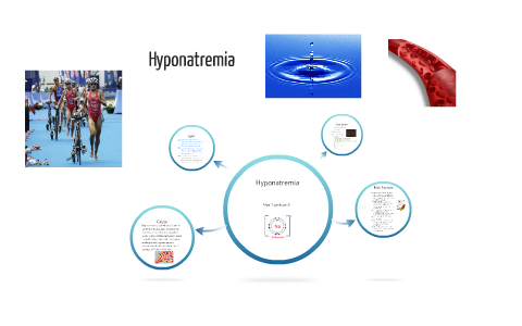 Hyponatremia by Alex Tomkovich on Prezi
