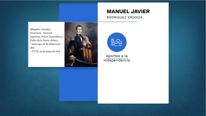 Manuel Rodriguez Erdoiza by Maria Cecilia Iturrieta Alfaro on Prezi