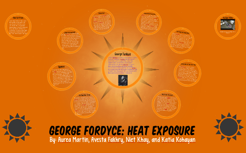 George Fordyce: Heat Exposure by Aurea Martin on Prezi