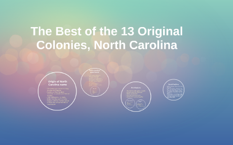 The Best of the 13 original colonies, North Carolina by Casey Hart on Prezi
