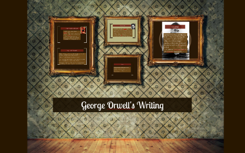 George Orwell's Writing by Ian Ditthavong on Prezi