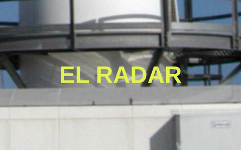 EL RADAR by on Prezi