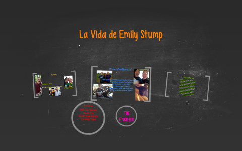 La Vida de Emily Stump by Emily Stump on Prezi