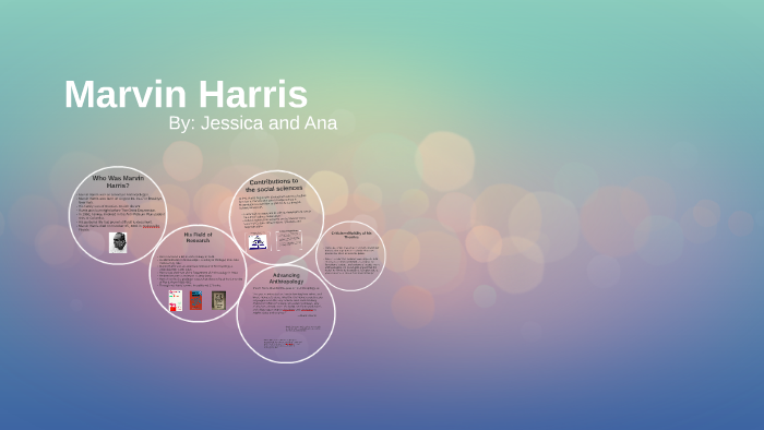 Marvin Harris by Ana Camacho on Prezi