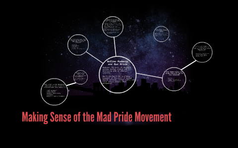 Making Sense of the Mad Pride Movement by Misty Reis on Prezi