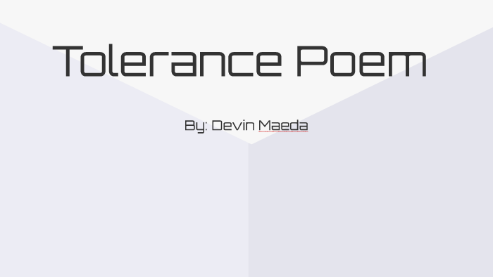 Tolerance Poem by Devin Maeda on Prezi