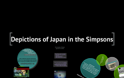Depictions of Japan in the Simpsons by Sarah Brady on Prezi