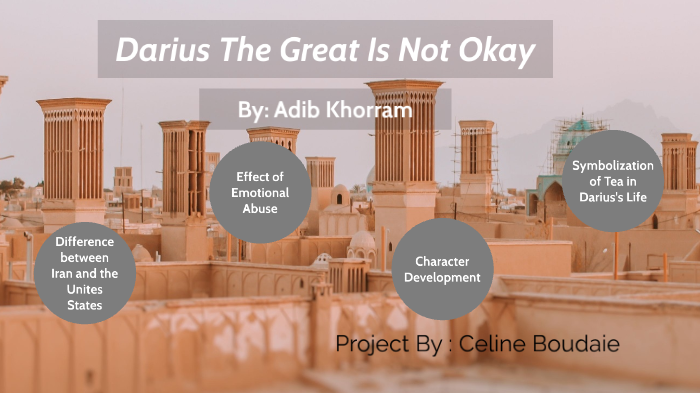 Darius The Great Is Not Okay Book Report by Celine Boudaie on Prezi