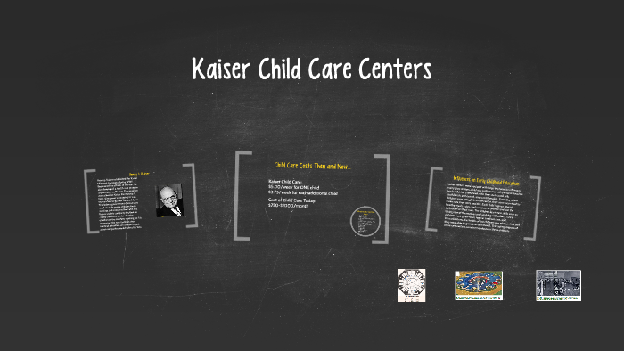 Kaiser Child Care Centers by Hannah Davis on Prezi
