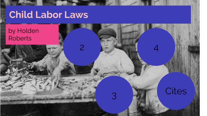 Child Labor Laws by Holden Roberts on Prezi