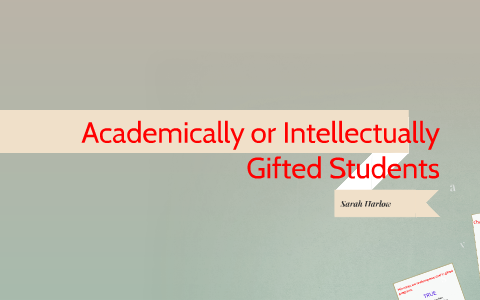 Academically or Intellectually Gifted Students by Sarah H. on Prezi