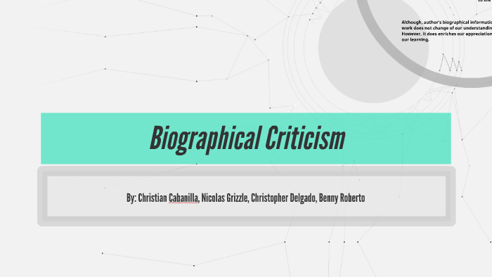 Biographical Criticism by Greatest Ever on Prezi