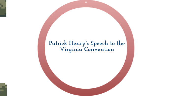 Rhetorical Analysis of Patrick Henry's Speech to the Virginia ...