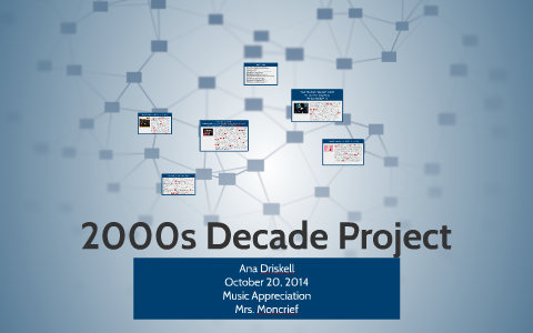 2000s Decade Project by Ana Driskell on Prezi