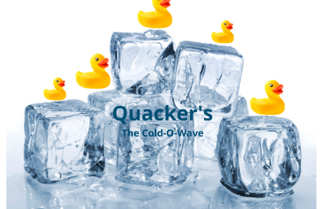Quacker's Cold-O-Wave by Yausi T on Prezi