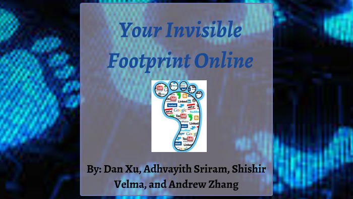 Your Invisible Footprint by Shishir Velma on Prezi