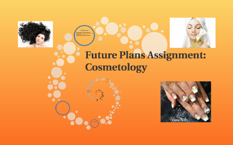 Future Plans Assignment: Cosmetology by Kimberly Davis