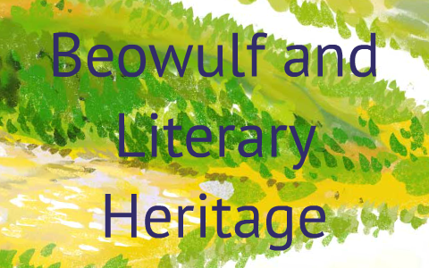 Beowulf - literary heritage tracing the path from Old English to the ...