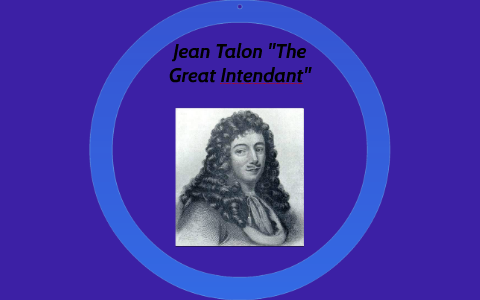 Jean Talon "The Great Inendant" by Lisa Detic on Prezi