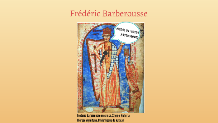 Frédéric Barberousse by Thibault Pebayle on Prezi