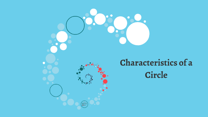 Characteristics of a Circle by Alexander Houts on Prezi