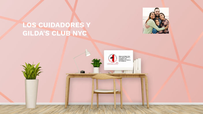 Gilda's Club NYC Los Cuidadores by Haley Feldman on Prezi