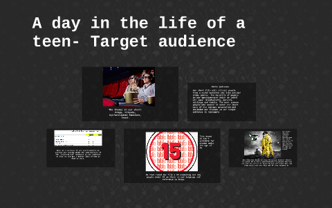 A day in the life of a teen- Target audience by GreenLeaf Productions ...