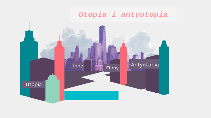 Utopia i antyutopia. by Angelika Ligman on Prezi