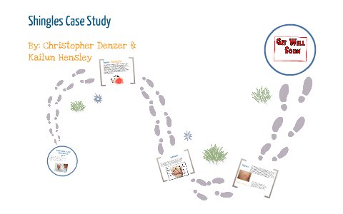 Shingles case study by Christopher Denzer on Prezi