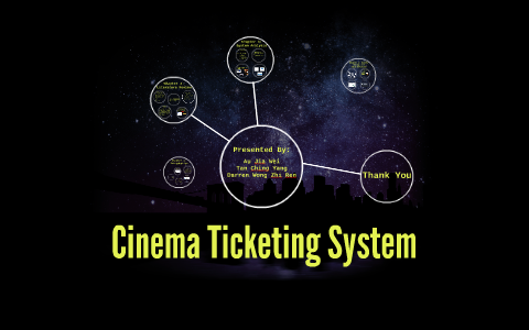Cinema Ticketing System by Tan Ching Yang on Prezi