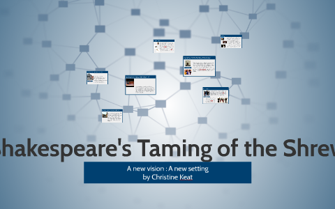 Shakespeare's Taming of the Shrew by on Prezi