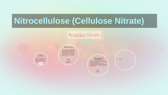 Nitrocellulose (Cellulose Nitrate) by Ashlyn Daniels on Prezi