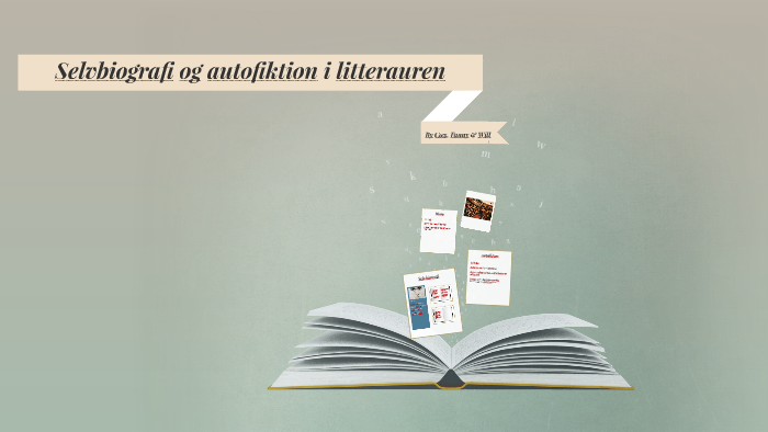 Selvbiografi og autofiktion i litterauren by william christensen on Prezi