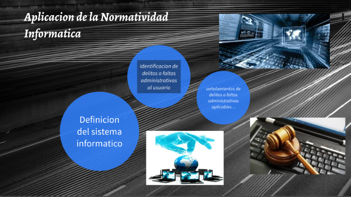 Aplicacion de la normatividad informatica by pablo ramirez on Prezi