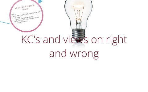 KC's and our views on right and wrong TOK presentation by Thomas Pardy ...