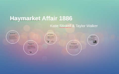Haymarket Affair 1886 by Taylor Walker on Prezi