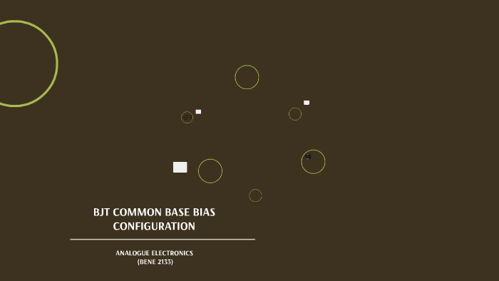BJT COMMON BASE BIAS CONFIGURATION by nurul najihah