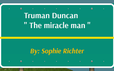 Truman Duncan by Sophie Richter on Prezi
