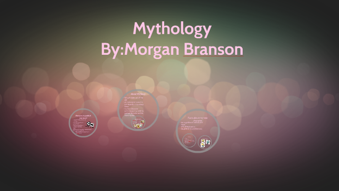 Mythology by Morgan Branson on Prezi