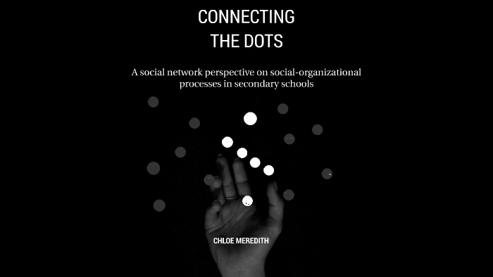 Presentation CONNECTING THE DOTS by Chloe Meredith on Prezi